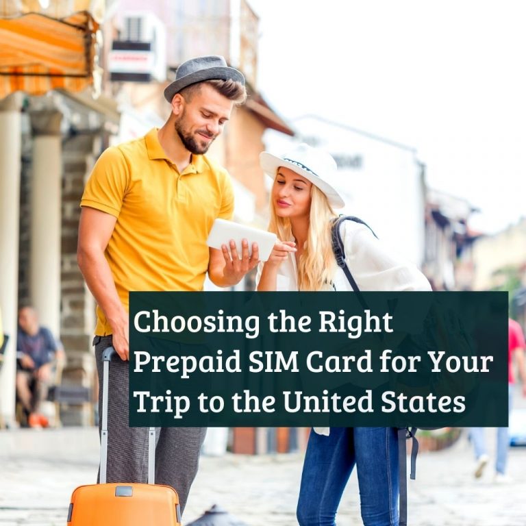 Choosing the Right Prepaid SIM Card for Your Trip to the United States