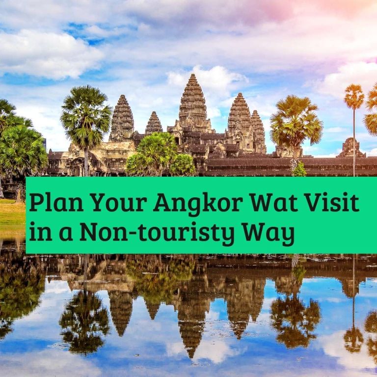 Plan Your Angkor Wat Visit in a Non-touristy Way - Turuhi