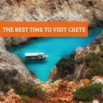 The Best Time to Visit Crete: A Guide for All Travelers - Turuhi